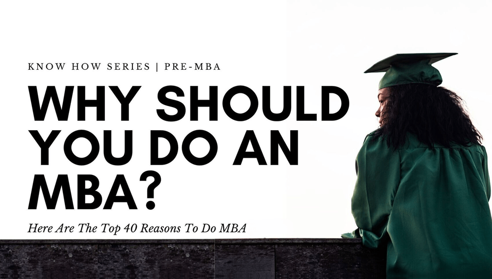 Why MBA? Top 40 Reasons To Do MBA In 2023