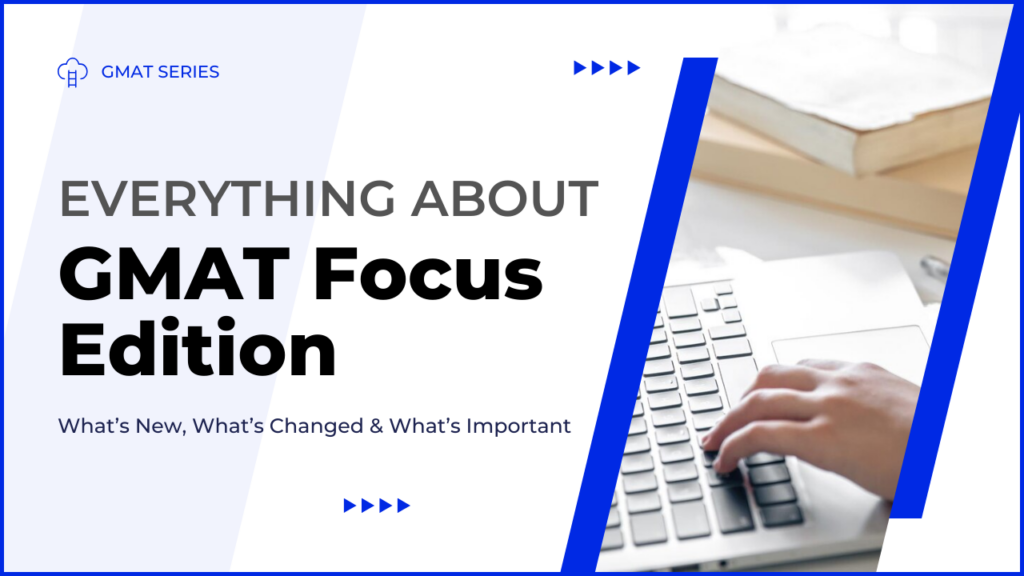 Ultimate Guide to GMAT Focus Edition [Updated 2024]