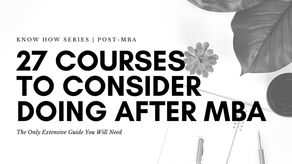 27 Courses after MBA you can Consider to Upgrade Your Career