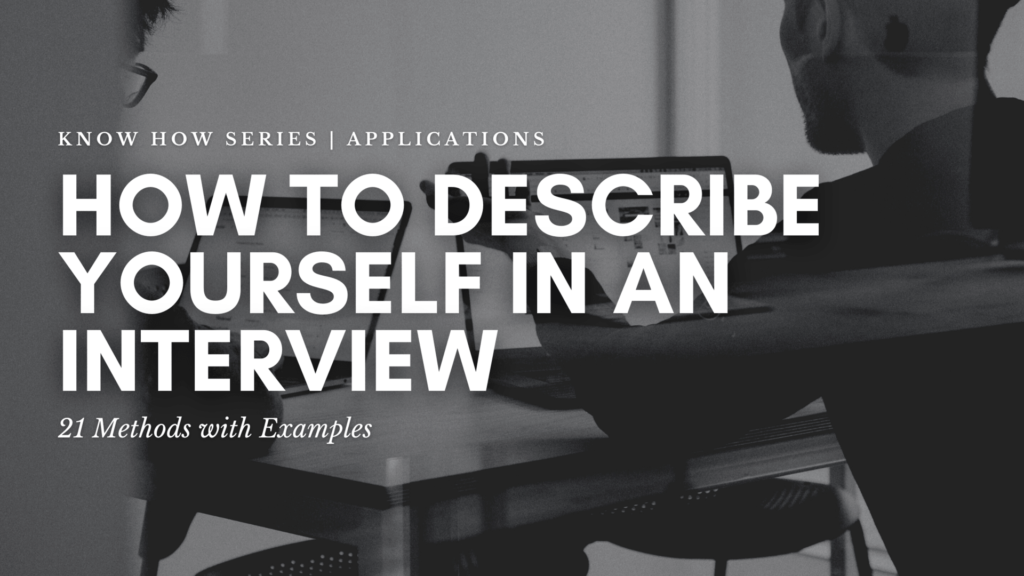 How to Describe Yourself in an Interview: 21 Methods with Examples