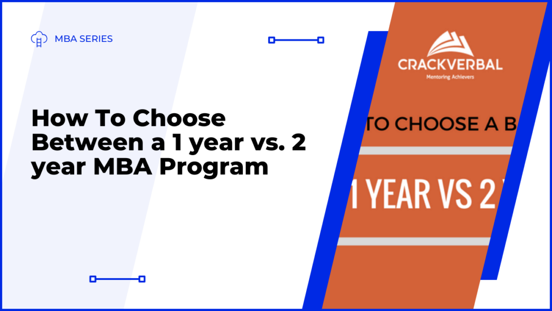 How To Choose Between a 1 year vs. 2 year MBA Program
