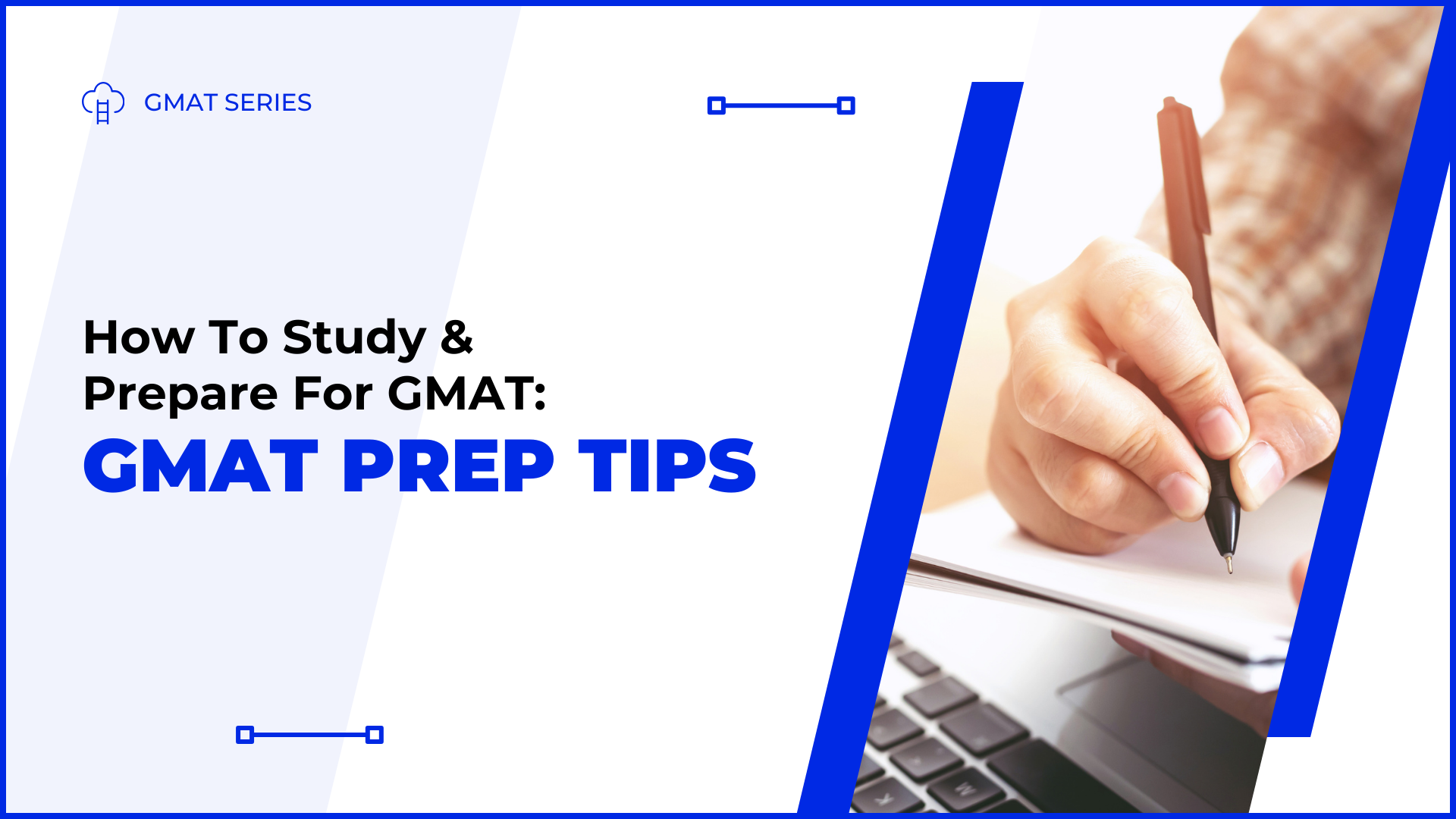 How to Study and Prepare for GMAT: GMAT Prep Tips
