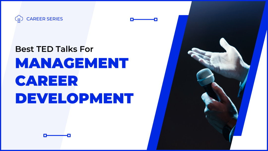Best TED Talks for Management Career Development